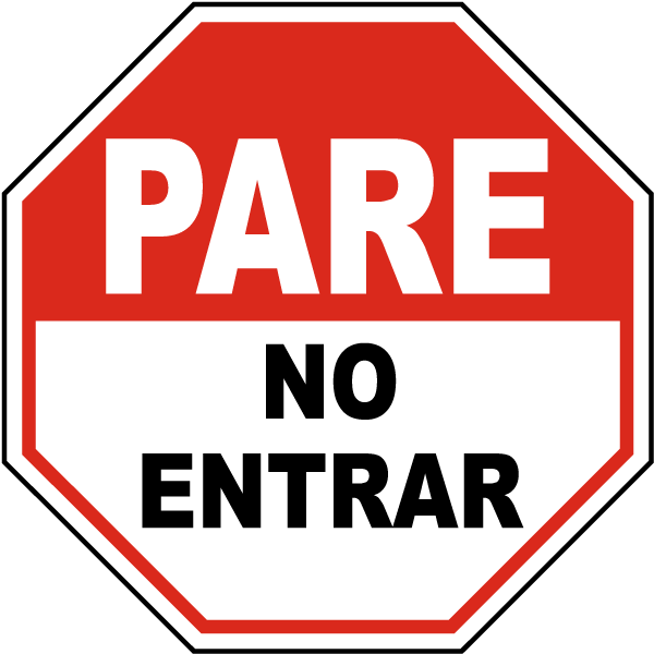 Spanish Stop Do Not Enter Sign Get 10 Off Now Spanish Stop Do Not Enter Sign Get 10 Off Now