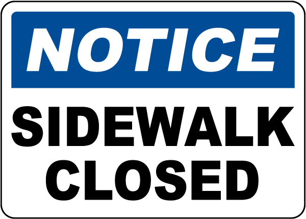 Notice Sidewalk Closed Sign - G2586 by Safetysign.com